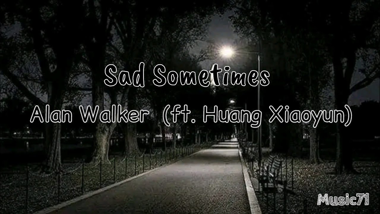 Alan Walker - Sad Sometimes | ft. Huang Xiaoyun (Albert Vishi remix ...