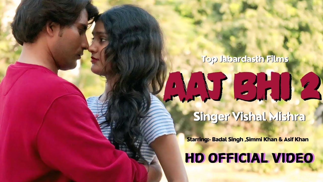 AAJ BHI 2 ( OFFICIAL VIDEO SONG) Vishal Mishra | Kaushal Kishore ...
