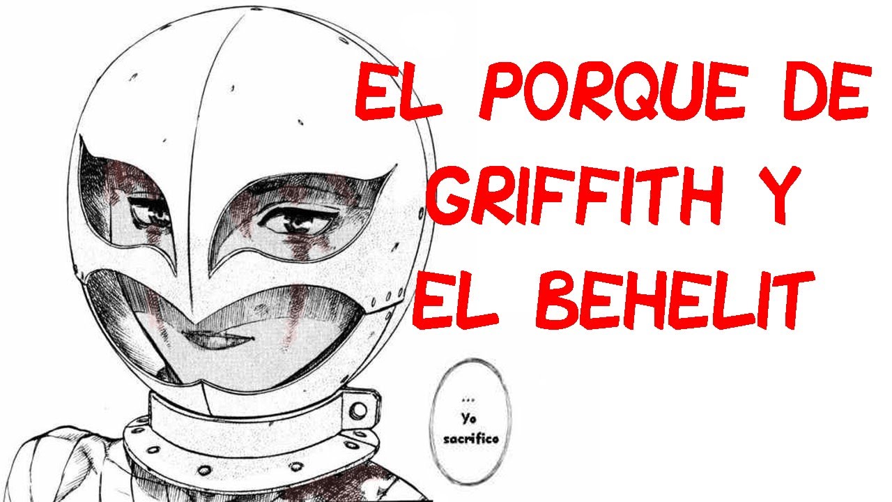 Sobre Griffith, la activación del Behellit y el sufrimiento de Casca ...