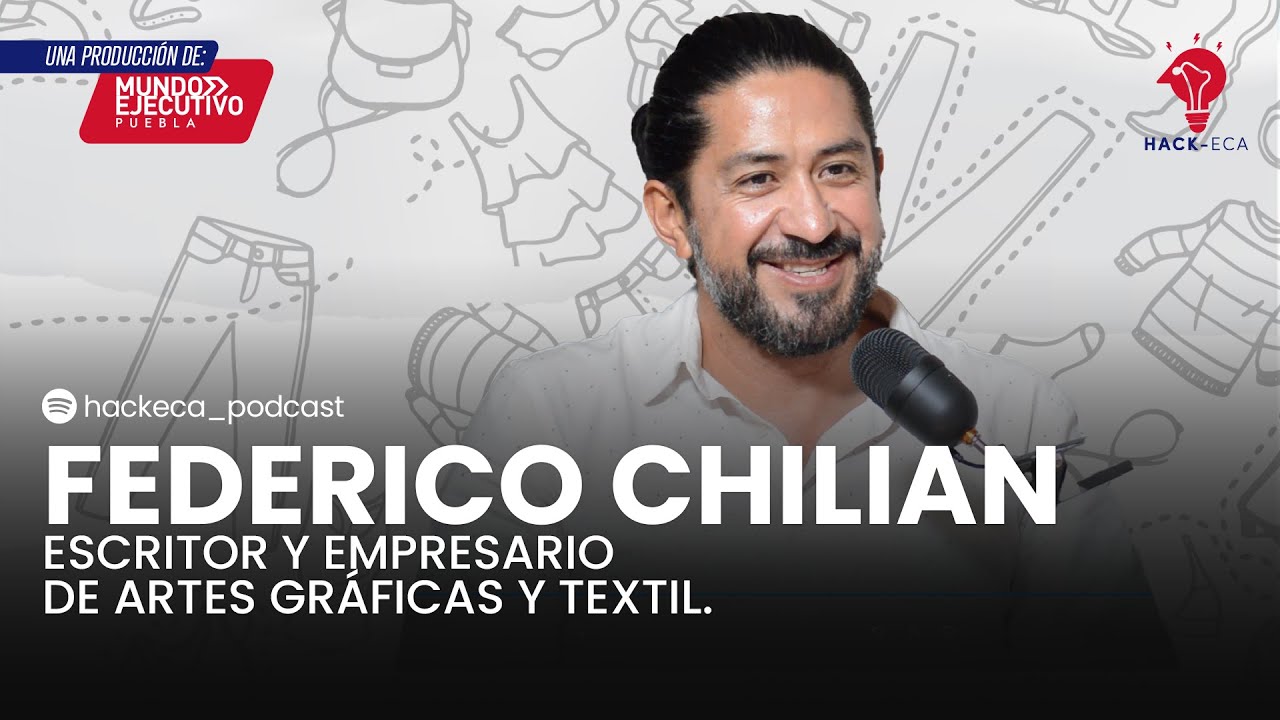 Temporada 4 - capítulo 5 : Federico Chilian | Escritor y Empresario de ...