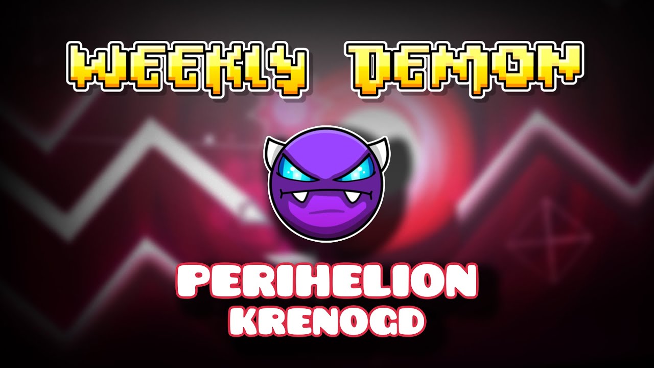 Geometry Dash Weekly Demon | PERIHELION by krenogd - YouTube