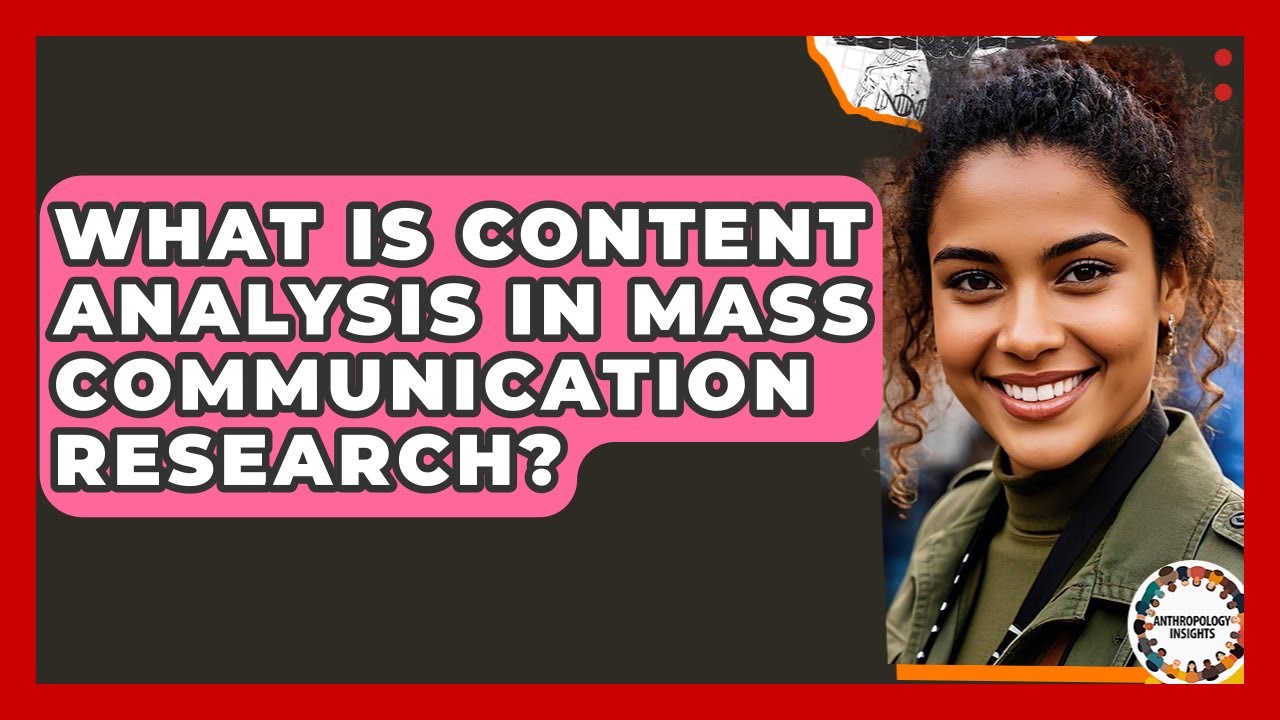 What Is Content Analysis In Mass Communication Research? - Anthropology ...