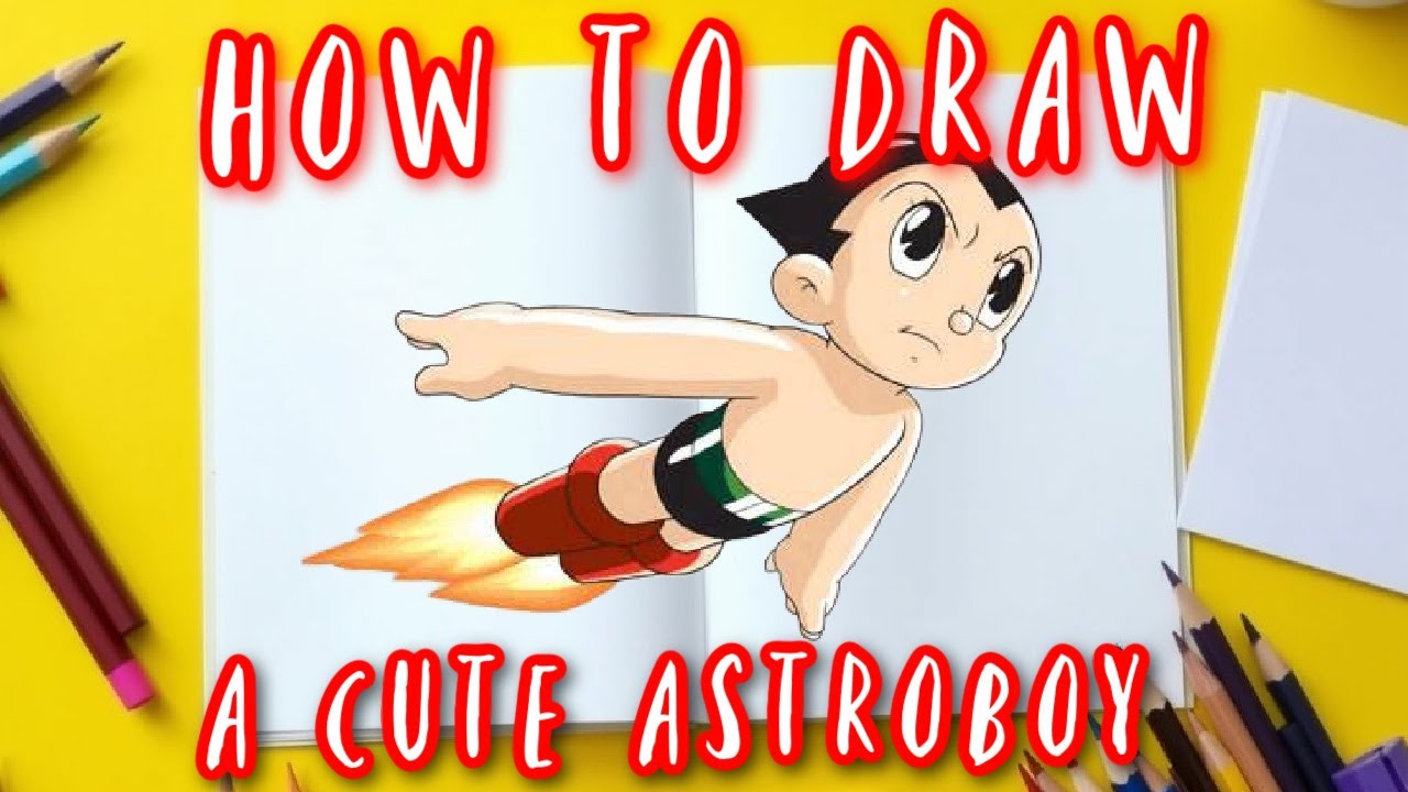 How To Draw Cute Astro Boy | Art & Nursery Rhymes, Learn Art , Simple ...