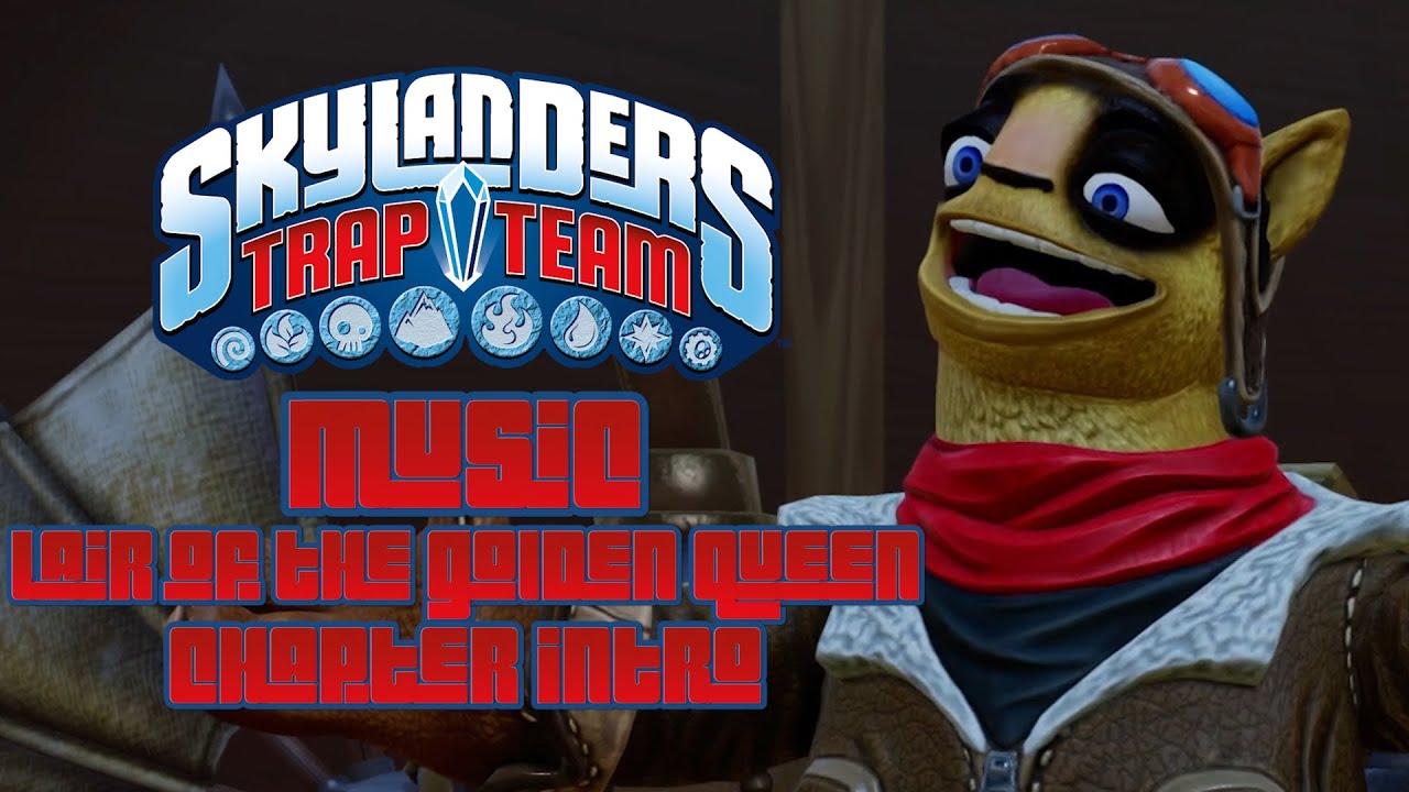 Lair of the Golden Queen - Chapter Intro | Skylanders Trap Team Music ...