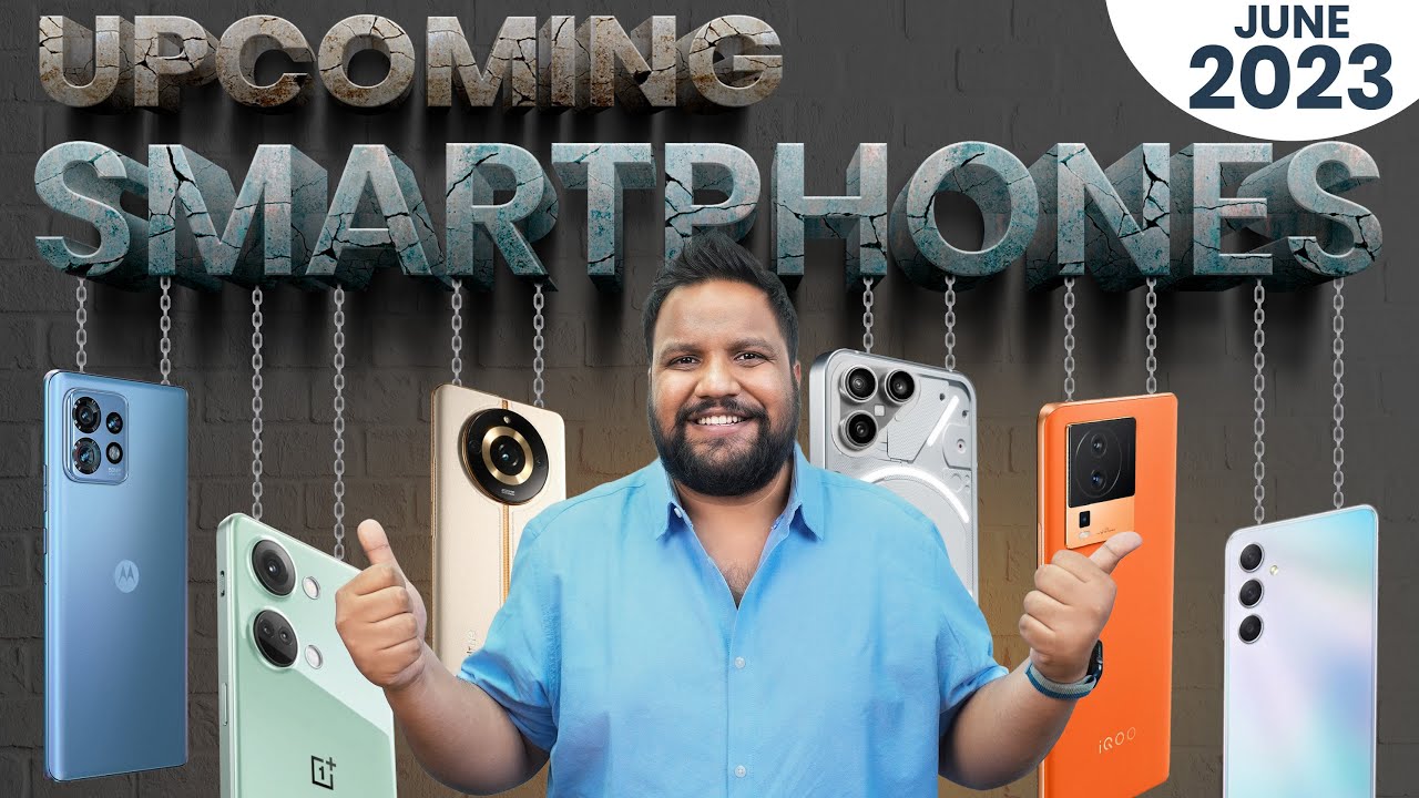 Top 6 Best Upcoming Phones in June 2023! [தமிழ்] - YouTube