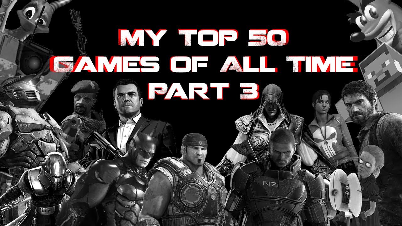 My Top 50 Video Games of All Time: Part 3 (30-21) - YouTube