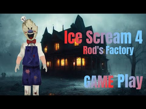Ice Scream 4 Horror Rod's Factory Game Play Part 1 / Vj Paper Gaming ...