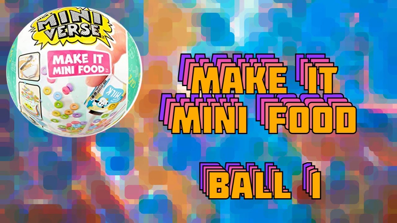 Make It Mini Food Ball 1 - YouTube