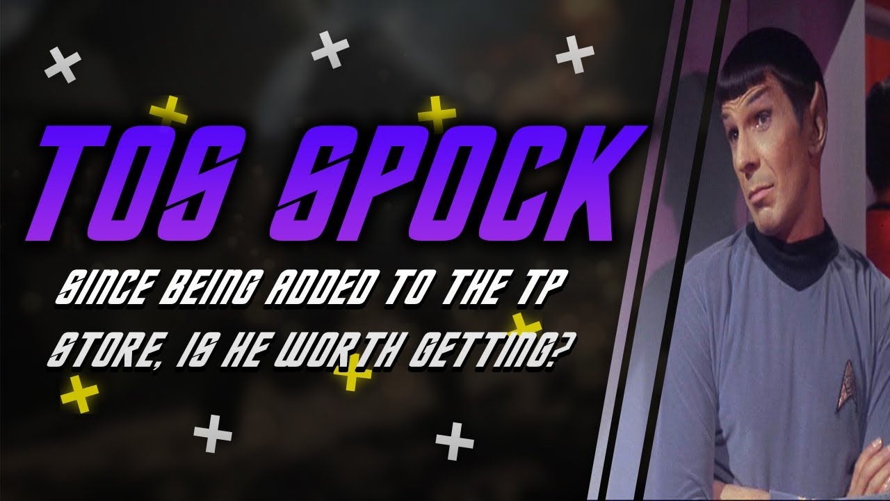 TOS Spock | Is he worth getting in Transporter Store | The Math of how ...