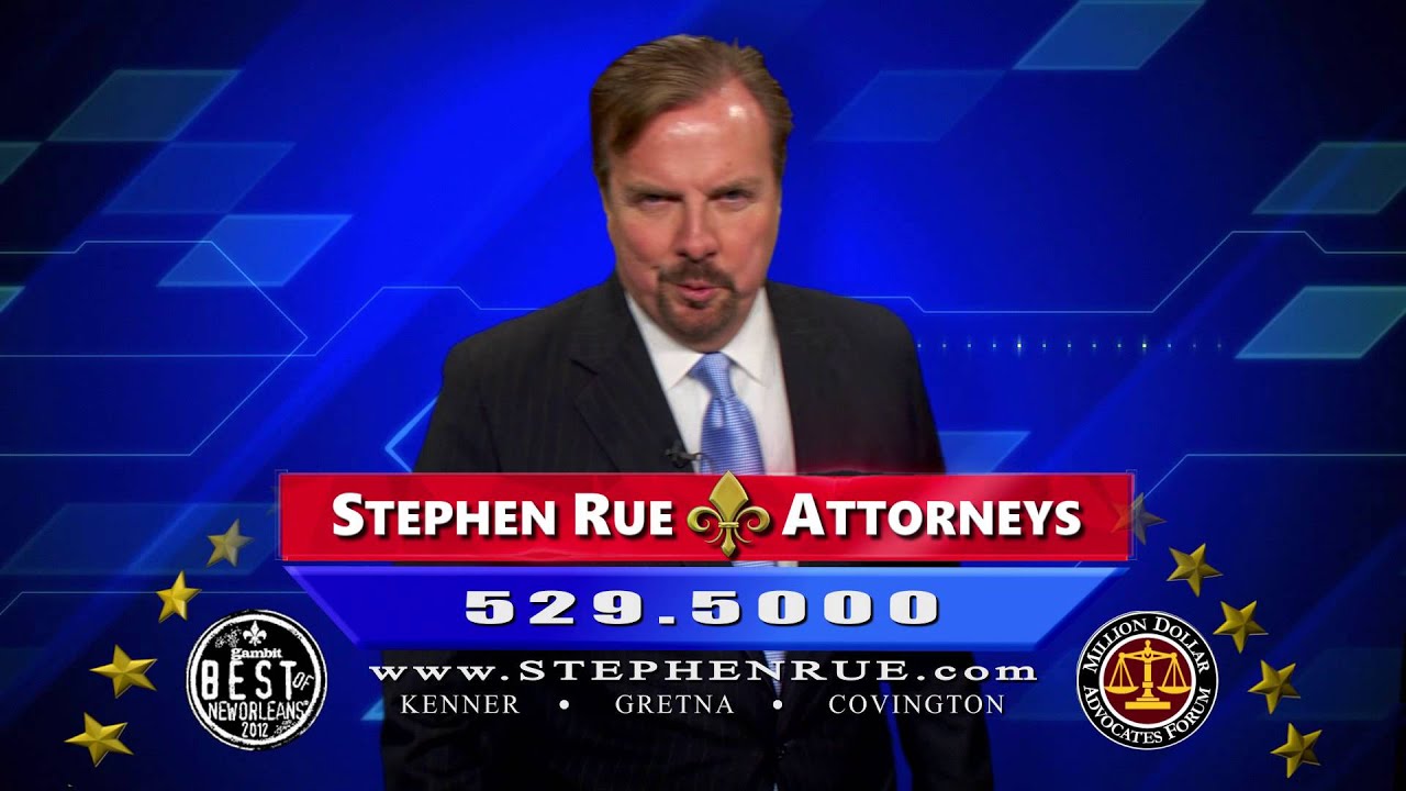 New Orleans Attorney Stephen Rue Commercial "Making Them RUE THE DAY ...