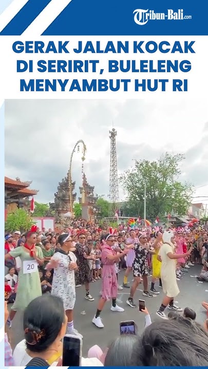Gerak Jalan Kocak DI Seririt, Buleleng Dalam Rangka Menyambut HUT RI - YouTube