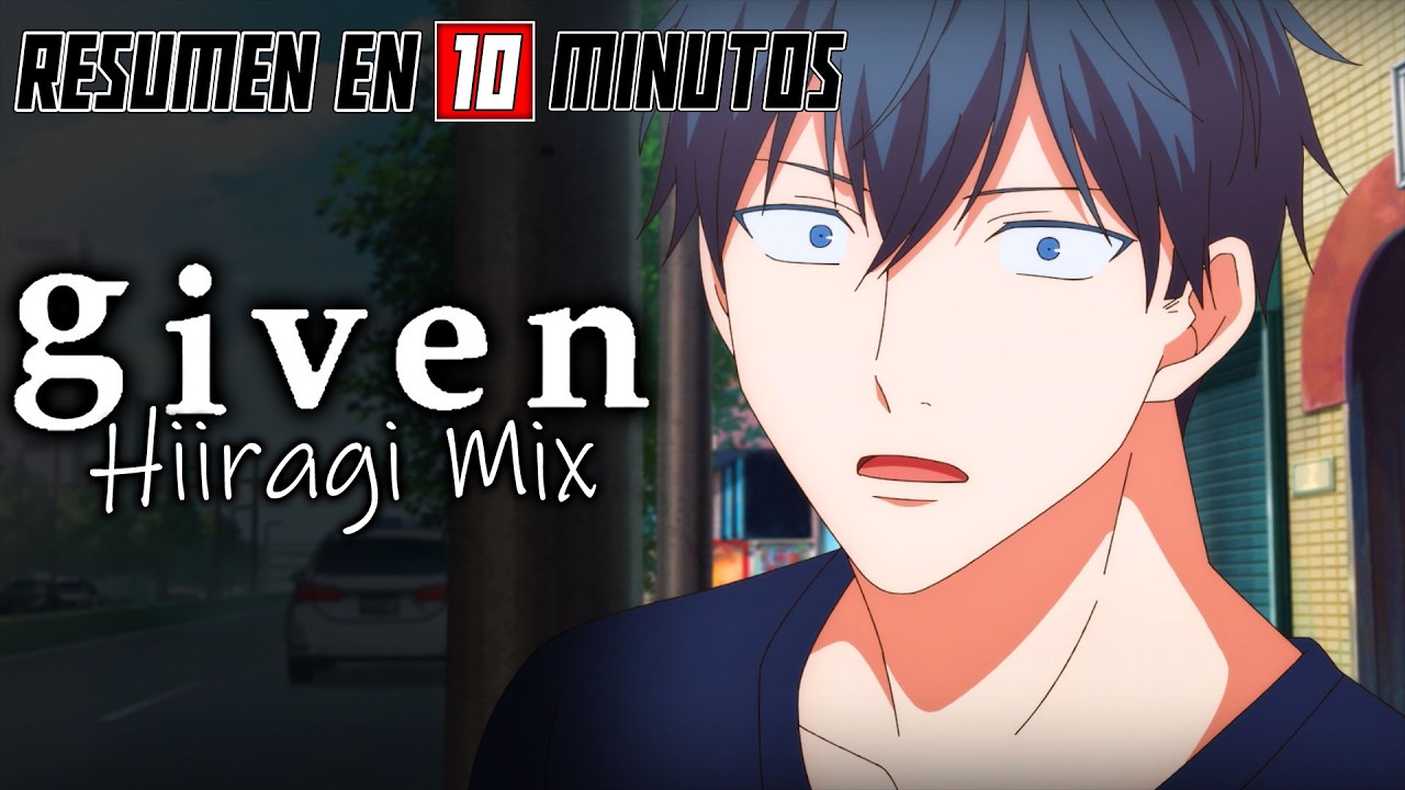 💖 Given Hiiragi Mix | Resumen en 10 Minutos | La película 2 - YouTube