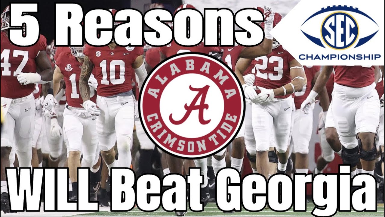 5 Reasons Why Alabama WILL Beat Georgia And Win The SEC Championship ...
