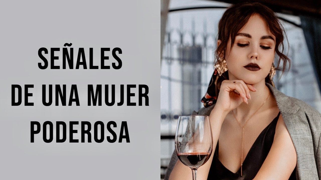 12 Señales De Que Eres Una MUJER PODEROSA - YouTube