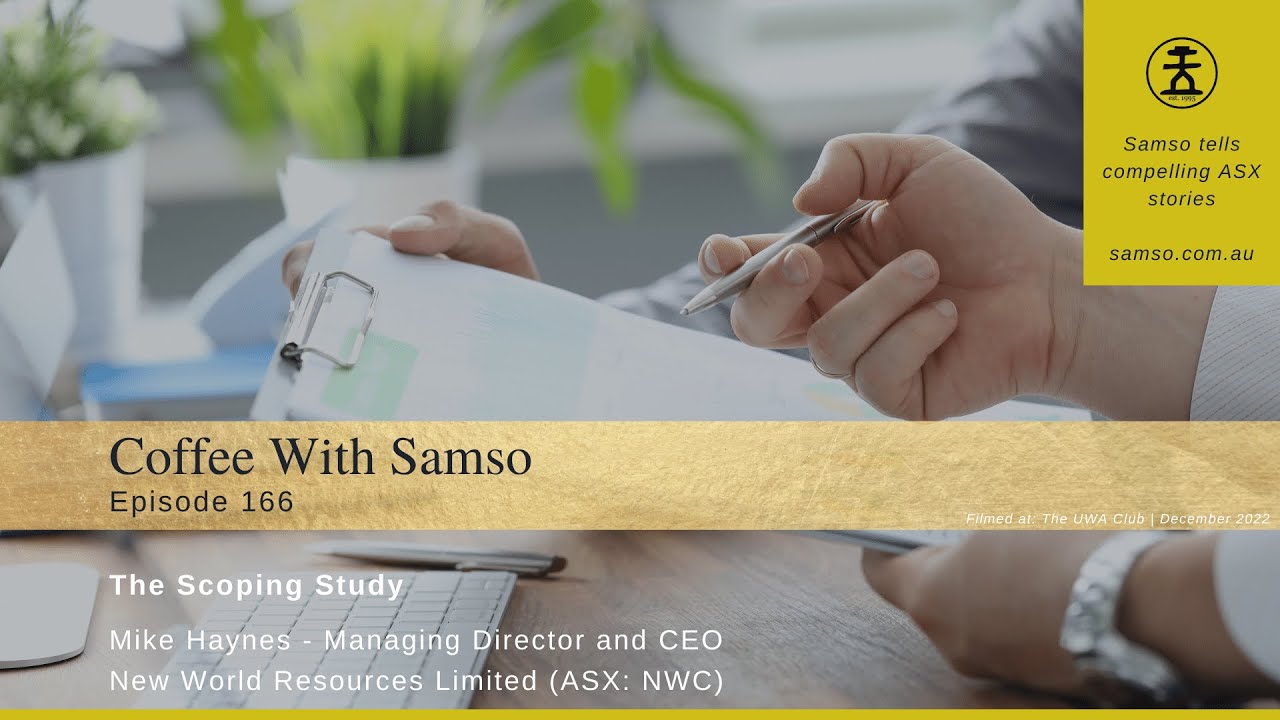 The Scoping Study - New World Resources Limited (ASX: NWC) | Coffee With Samso Ep. 166 - YouTube