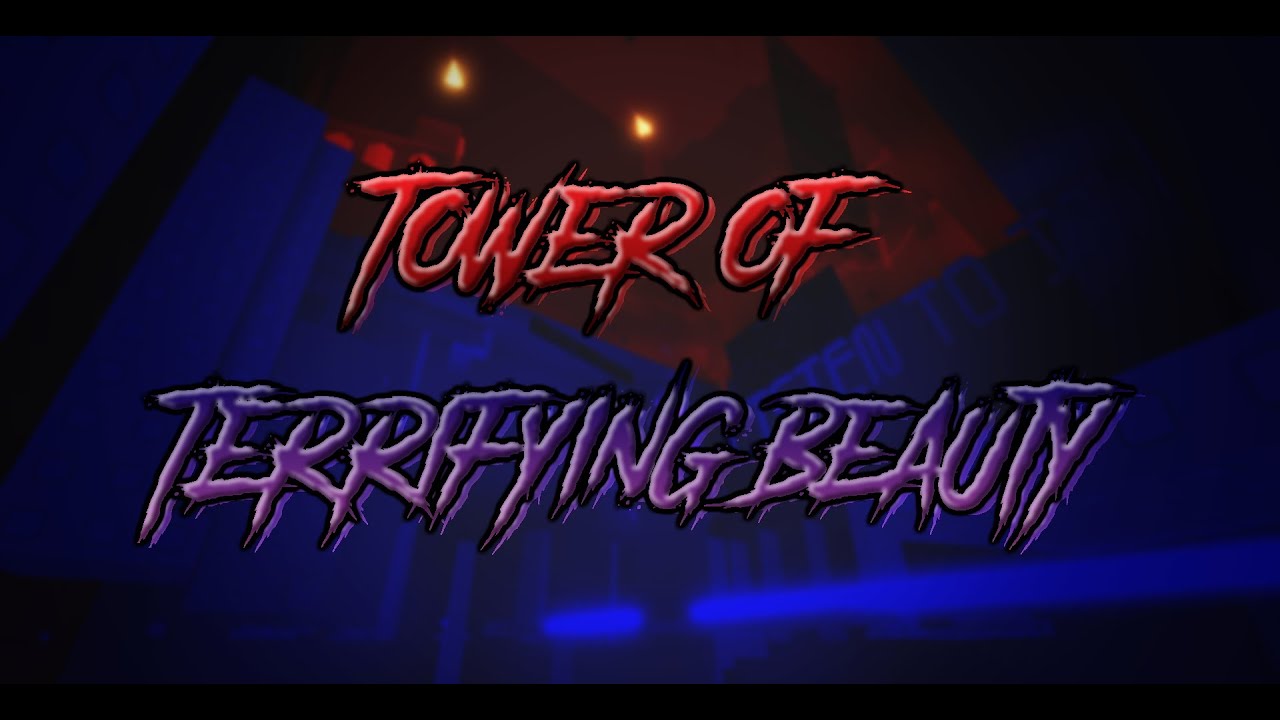 [LEGACY] Tower of Terrifying Beauty By:DispensableArray - YouTube