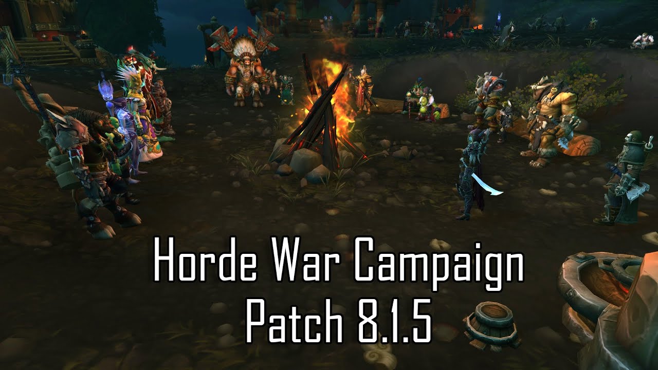 Horde War Campaign - Patch 8.1.5 - YouTube
