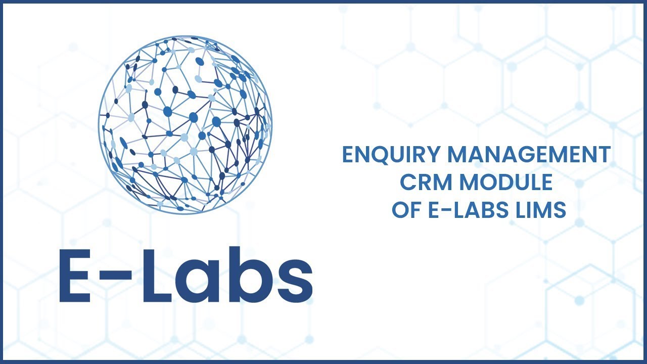 Enquiry Management | CRM Module of E-Labs LIMS - YouTube