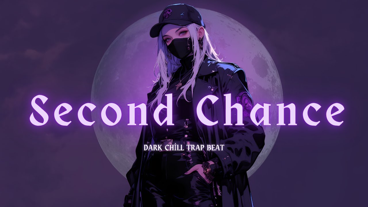Dark Trap Vol.08 | Second Chance | Haunting Bass & Stylish Dark Energy ...