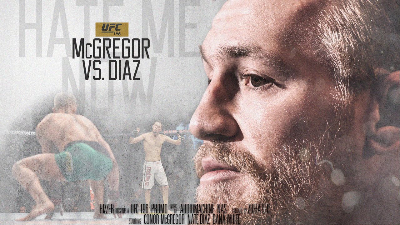 UFC 196: McGregor vs. Diaz "Hate Me Now" Promo - YouTube