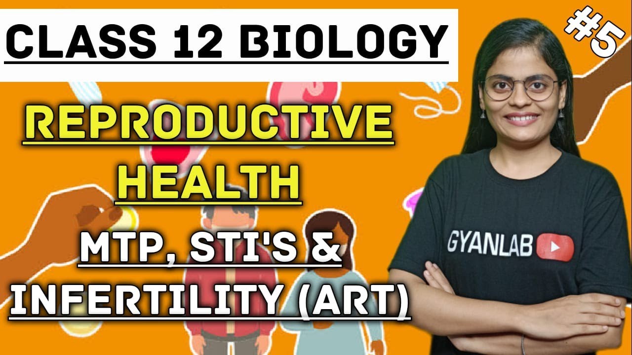 Chapter 4- Reproductive Health :MTP, STI's & Infertility (ART)- Class ...