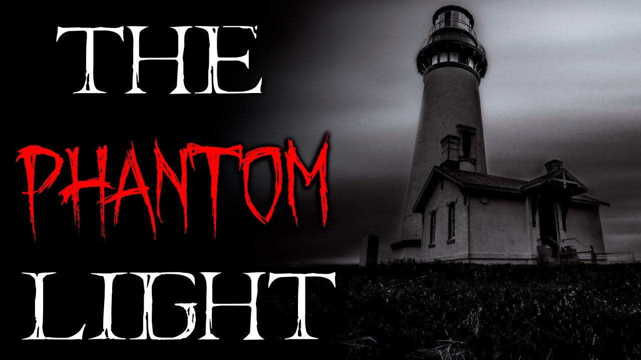 "The Phantom Light" Creepypasta - YouTube