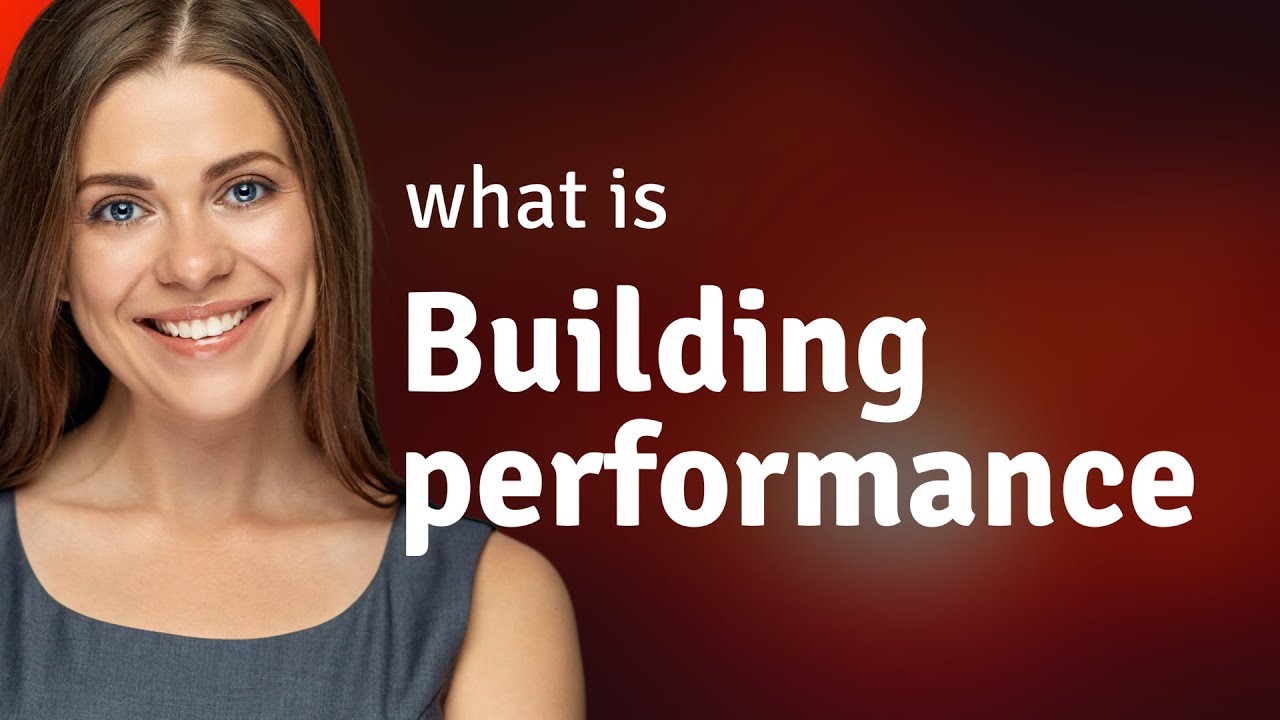 Understanding "Building Performance": A Key to Sustainable Living - YouTube