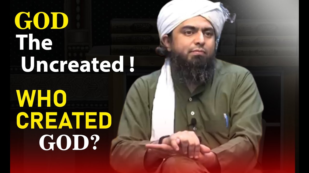 God The Uncreated. Who created God. By Engineer Muhammad Ali Mirza ...