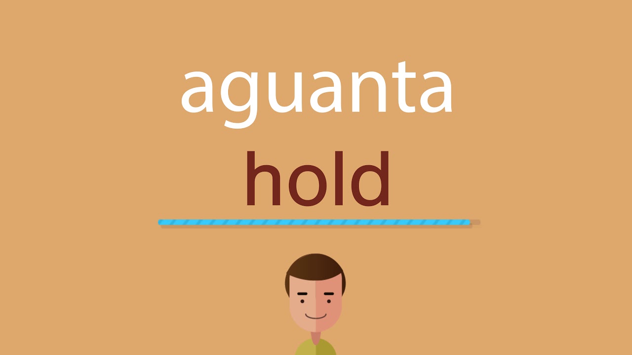 Cómo se dice aguanta en inglés - YouTube