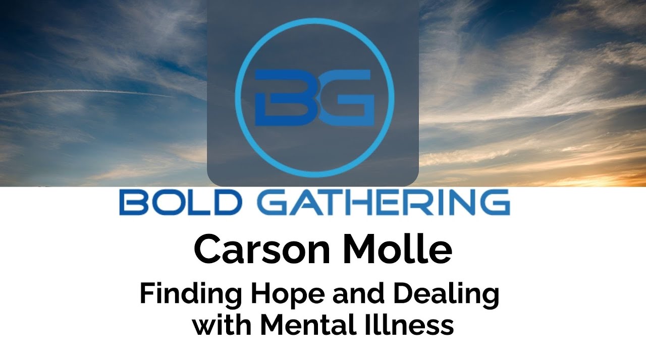 Finding Hope and Dealing with Mental Illness l Bold Gathering l Carson ...