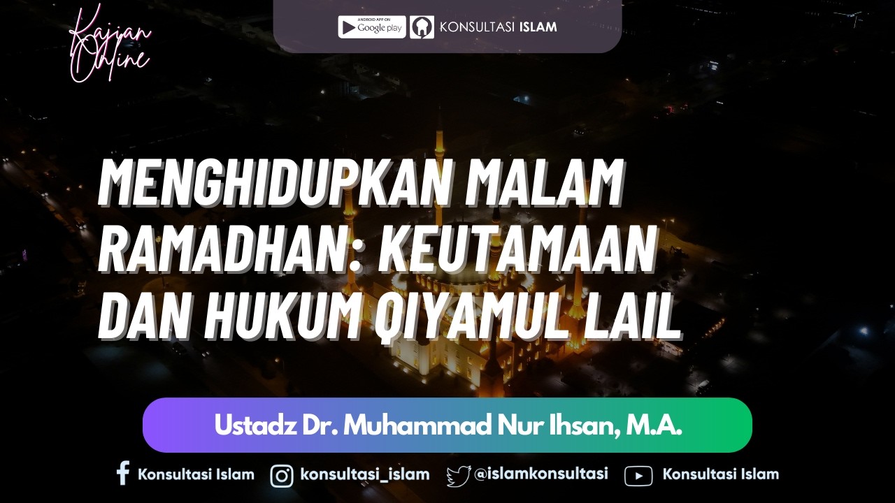 Kajian Online - Menghidupkan Malam Ramadhan - Ustadz Dr. Muhammad Nur ...