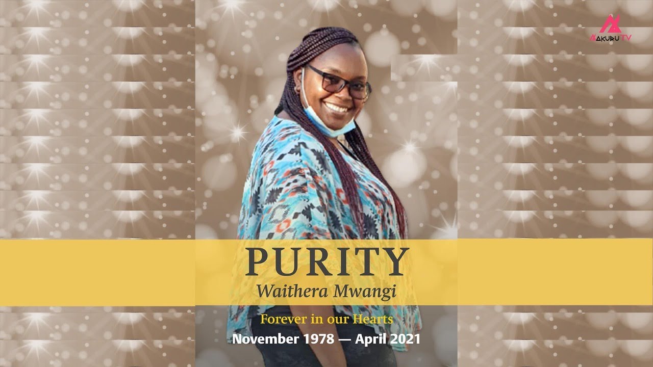 Celebration of Life of The Late Purity Waithera Mwangi - YouTube