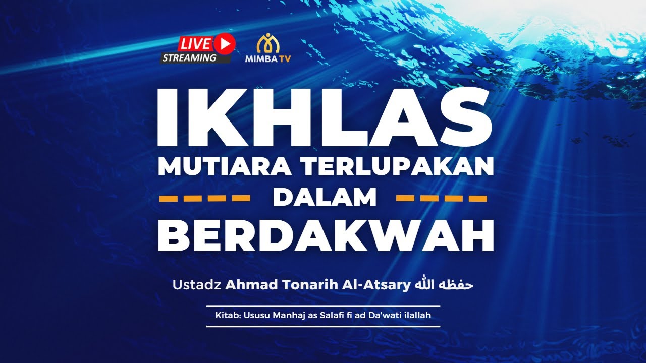IKHLAS MUTIARA TERLUPAKAN DALAM BERDAKWAH - Ustadz Ahmad Tonarih Al ...