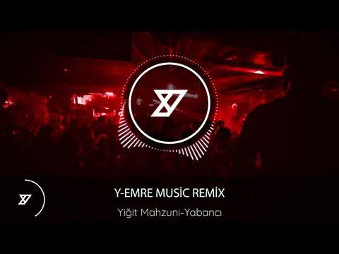 Yiğit Mahzuni - Yabancı ( Y-Emre Music Club Remix )