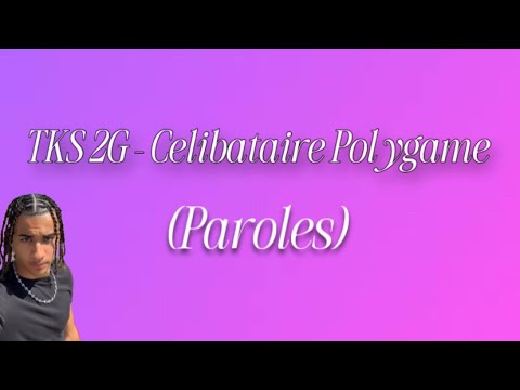 TKS 2G - Celibataire Polygame (Paroles/Lyrics/Karaoké) - YouTube