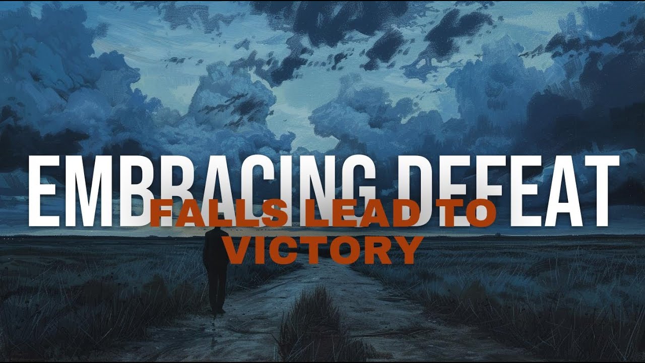 Embracing Defeat: How Your Biggest Falls Lead to Victory - YouTube