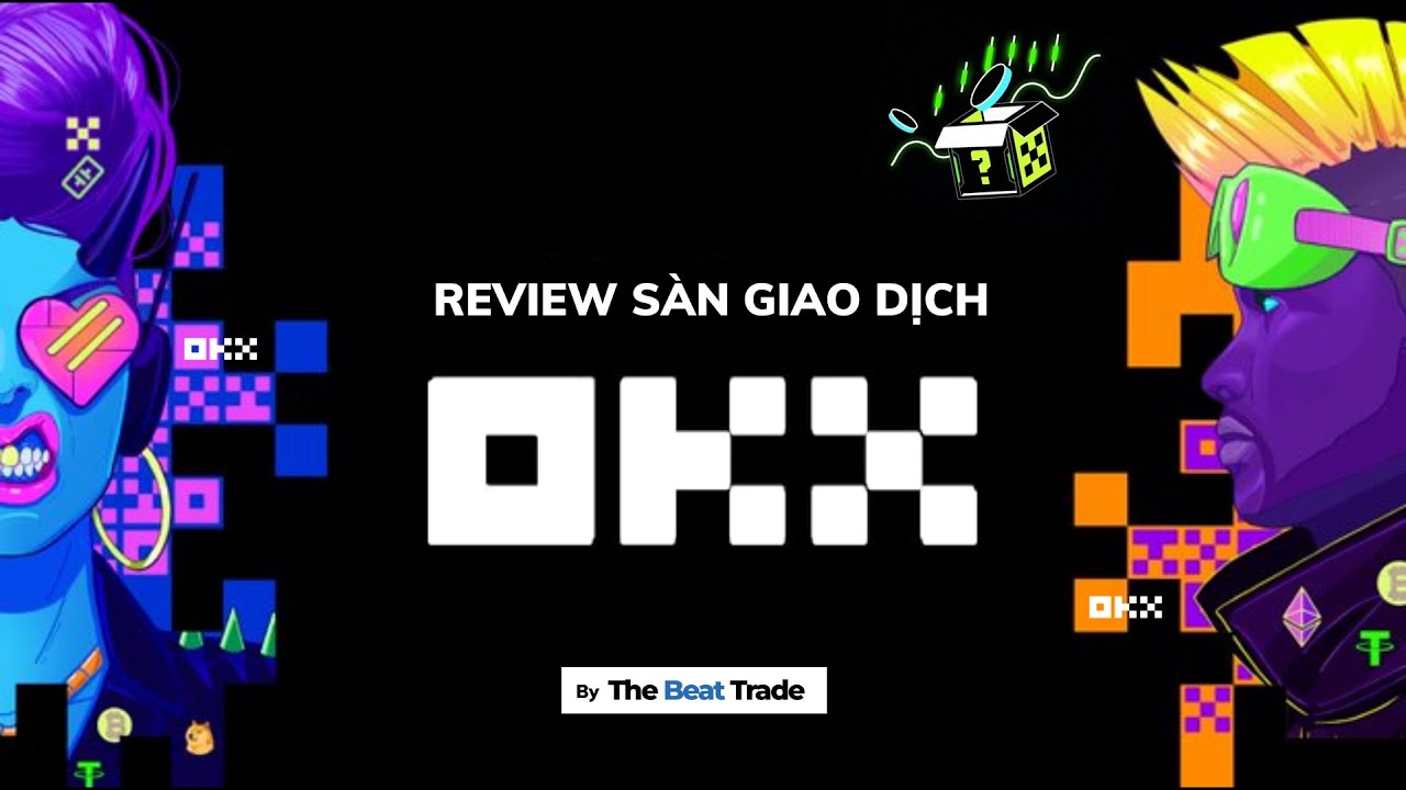 #1 Review sàn giao dịch OKX | Event Mystery Box $10K | The Beat Trade ...