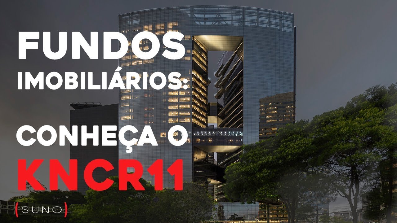 KNCR11 - Saiba tudo sobre o Kinea Rendimentos Imobiliários - YouTube