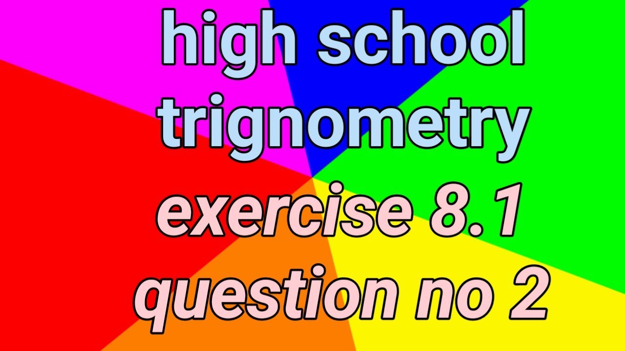 Trignometry High School Trignometry Exercise 81 Question No 2 9864