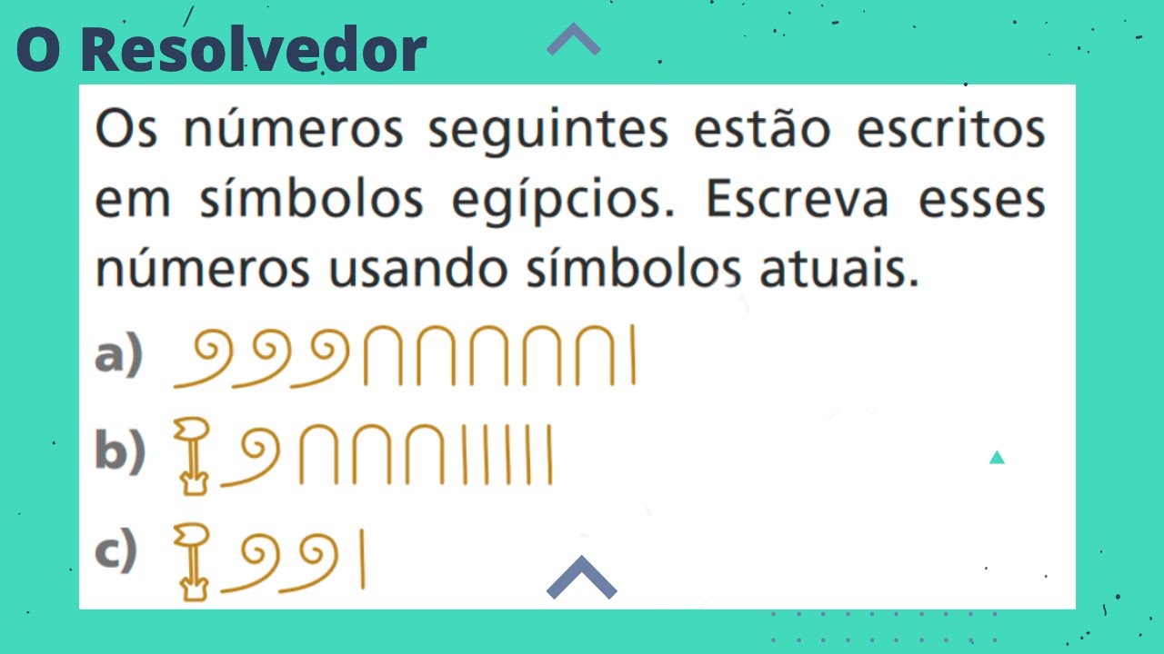 1. Os números seguintes estão escritos em símbolos egípcios. Escreva ...