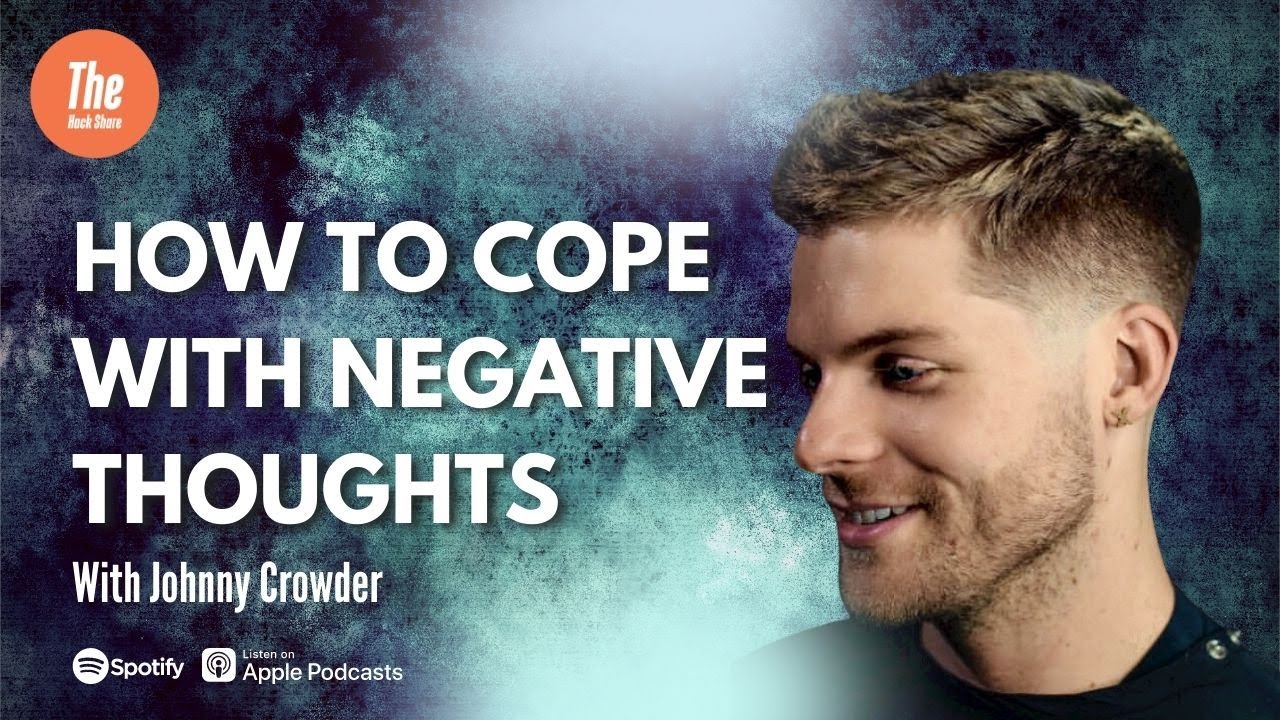 How to cope with negative thoughts - Johnny Crowder - YouTube