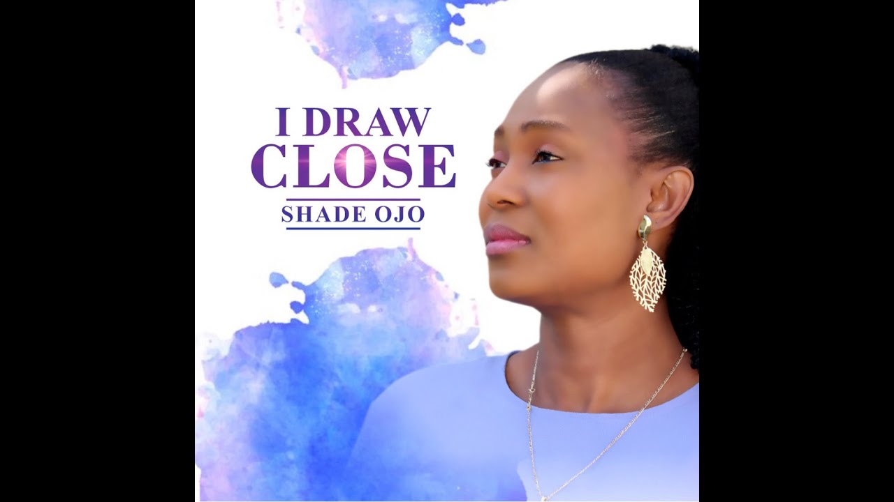 I DRAW CLOSE Shade Ojo ft. Mr. Mo - YouTube