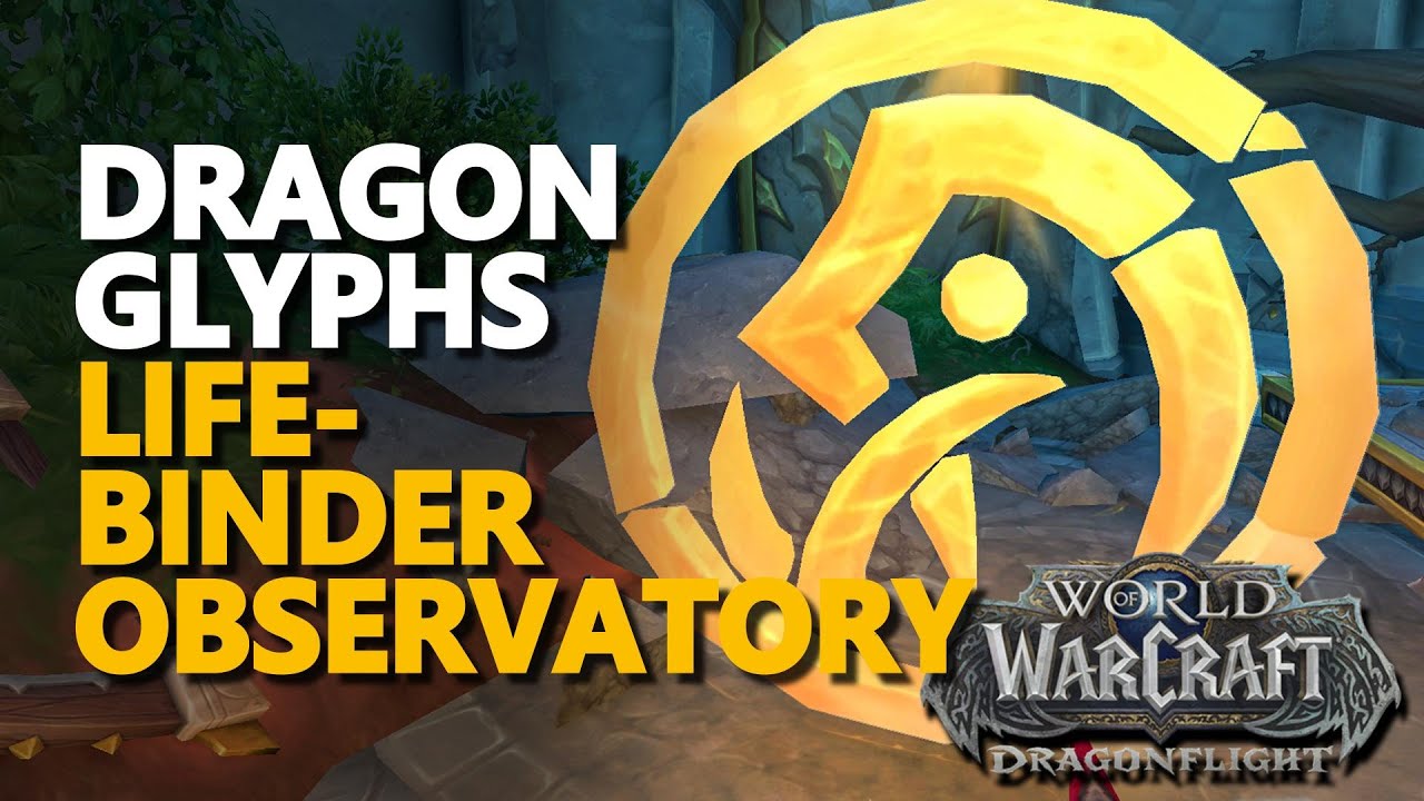 [Dragon Glyphs Life-Binder Observatory] WoW - YouTube