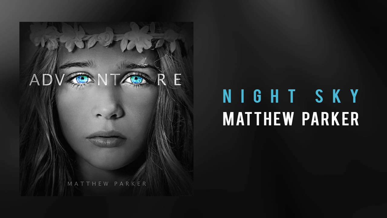 Matthew Parker - "Night Sky" - YouTube
