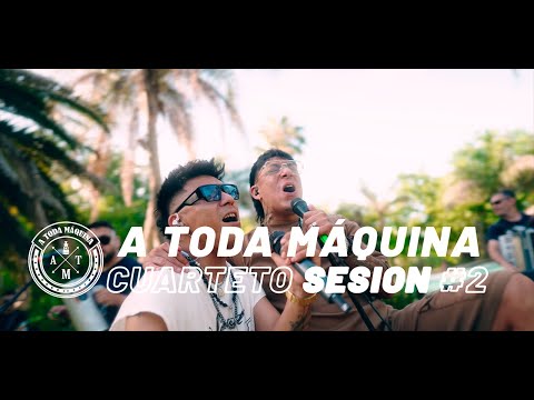 A Toda Máquina - CUARTETO SESION #2 - Live sesion #2025