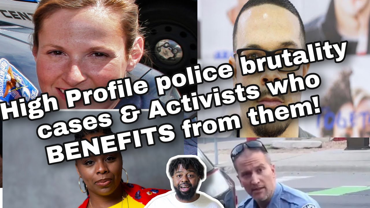 High Profile Police Brutality cases & Activists who BENEFITS from it ...