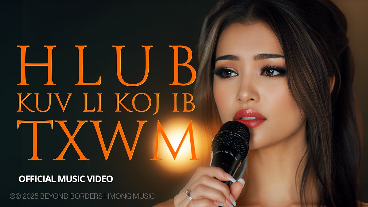 Beyond Borders Hmong Music — Hlub Kuv Li Koj Ib Txwm (Official Music ...