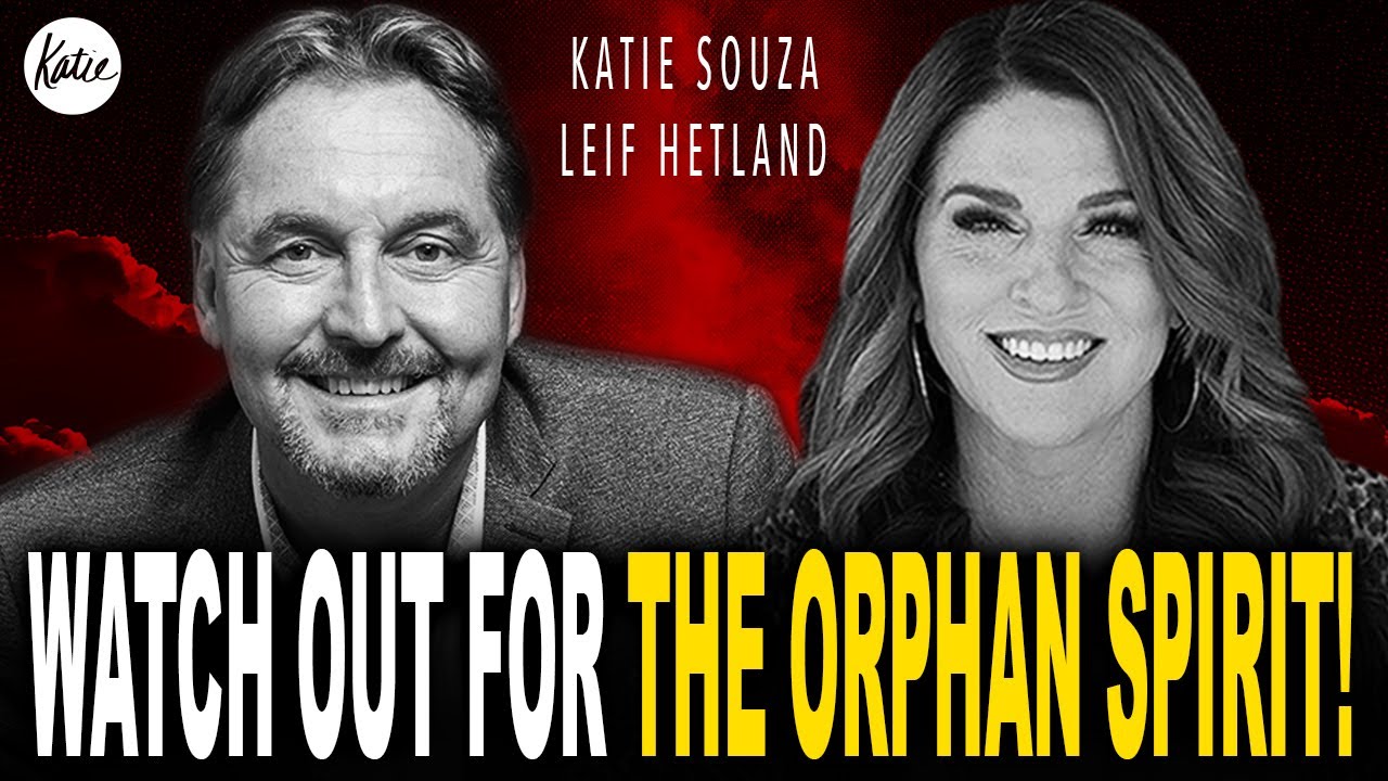 WATCH OUT For Signs Of The Orphan Spirit! // Leif Hetland Joins Katie ...
