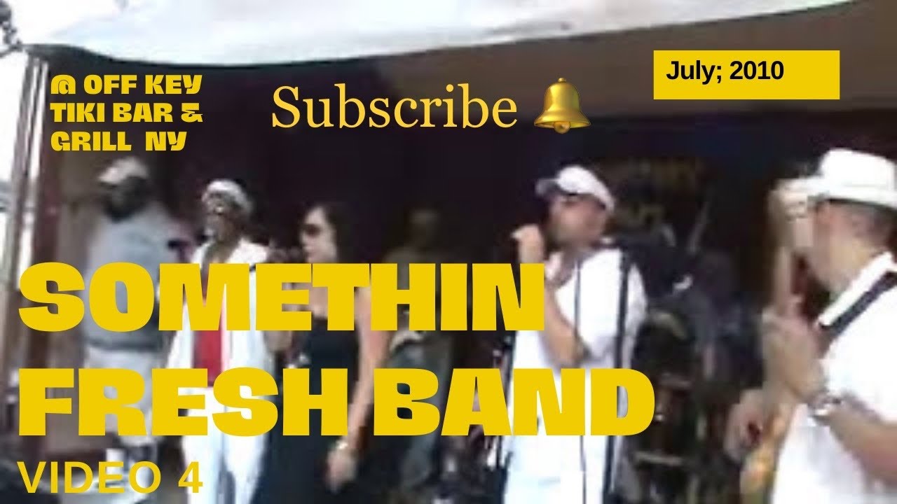 4 - Somethin Fresh Band NY @Off Key Tikki; v.4 - YouTube