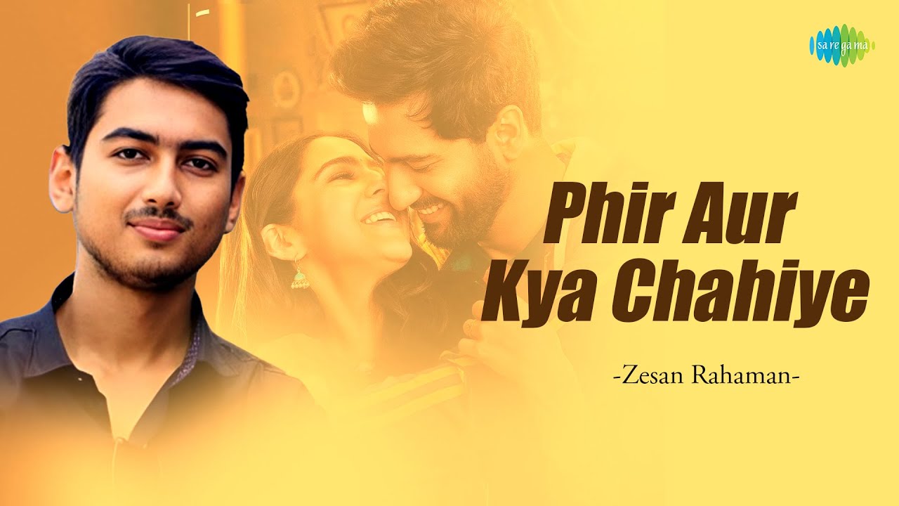 Phir Aur Kya Chahiye | Zesan Rahaman | Hindi Cover Song | Saregama Open ...